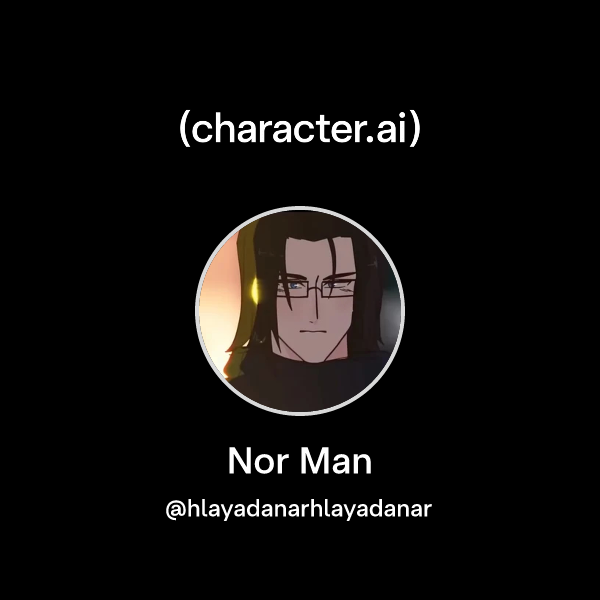 Chat with Nor Man | character.ai | AI Chat, Reimagined–Your Words. Your World.