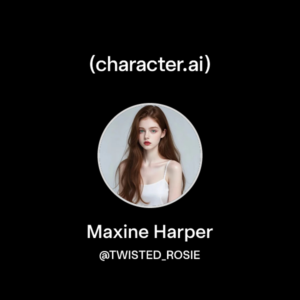 Chat with Maxine Harper | character.ai | AI Chat, Reimagined–Your Words ...