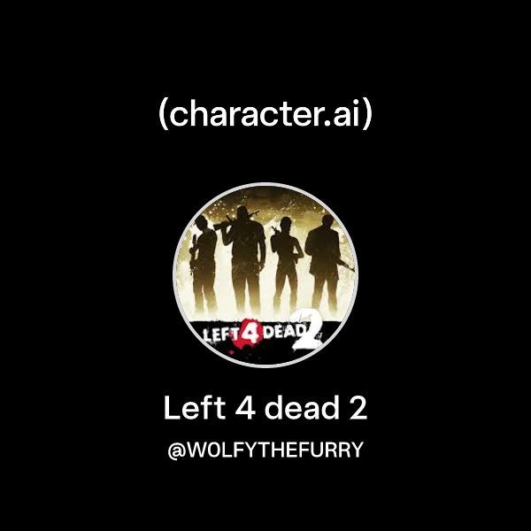 Chat with Left 4 dead 2 | character.ai | AI Chat, Reimagined–Your Words ...