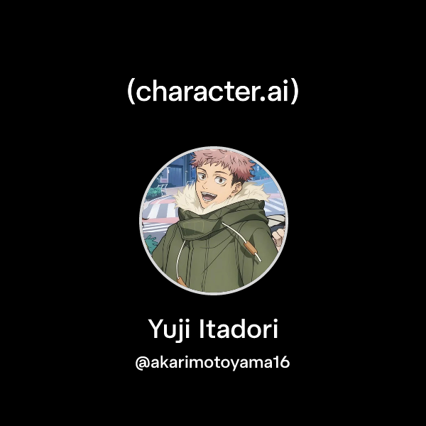 Chat with Yuji Itadori | character.ai | Personalized AI for every ...