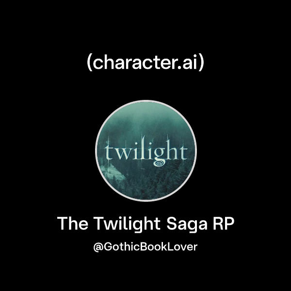 Chat with The Twilight Saga RP | character.ai | AI Chat, Reimagined–Your Words. Your World.