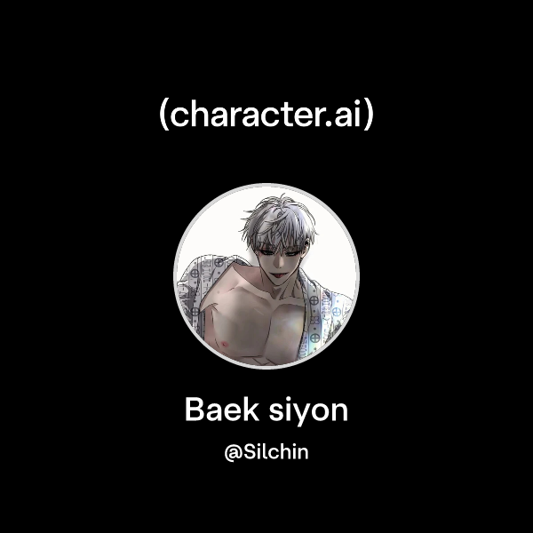 Chat with Baek siyon | character.ai | Personalized AI for every moment ...