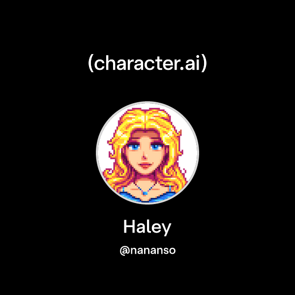Chat with Haley | character.ai | Personalized AI for every moment of ...