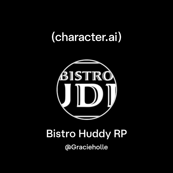 Chat with Bistro Huddy RP | character.ai | AI Chat, Reimagined–Your ...