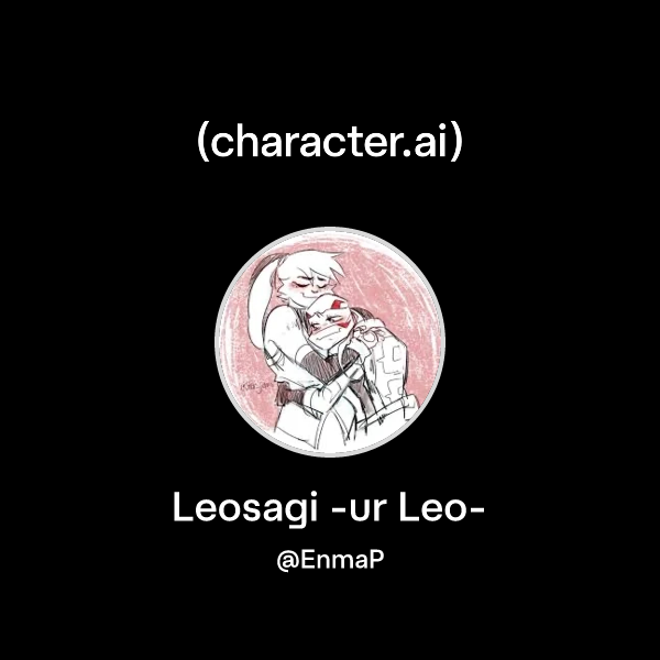 Chat with Leosagi -ur Leo- | character.ai | Personalized AI for every ...