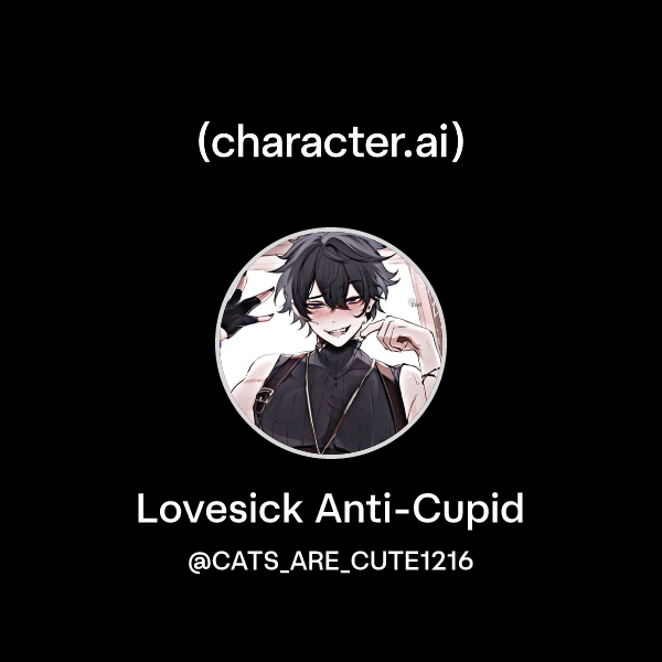 Chat with Lovesick Anti-Cupid | character.ai | AI Chat, Reimagined–Your ...