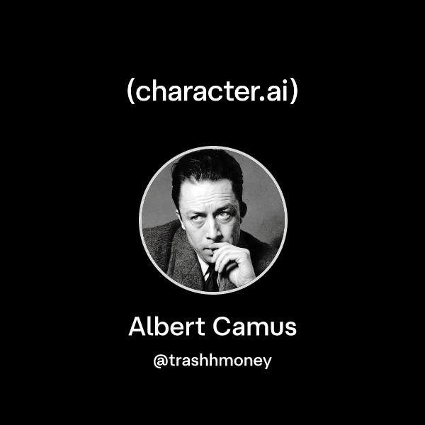 Chat with Albert Camus | character.ai | AI Chat, Reimagined–Your Words. Your World.