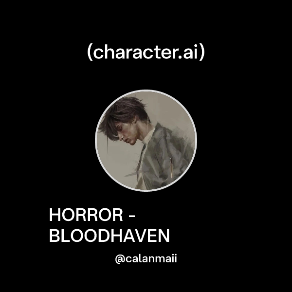 Chat with HORROR - BLOODHAVEN | character.ai | AI Chat, Reimagined–Your ...