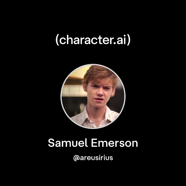 Chat with Samuel Emerson | character.ai | AI Chat, Reimagined–Your ...