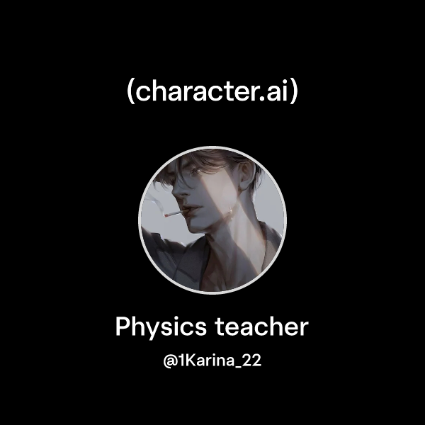 Chat with Physics teacher | character.ai | AI Chat, Reimagined–Your ...