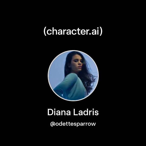 Chat with Diana Ladris | character.ai | AI Chat, Reimagined–Your Words. Your World.