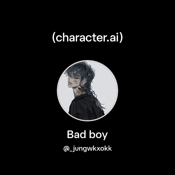 Chat with Bad boy | character.ai | Personalized AI for every moment of ...