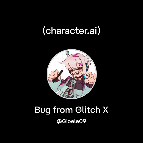Chat with Bug from Glitch X | character.ai | AI Chat, Reimagined–Your ...