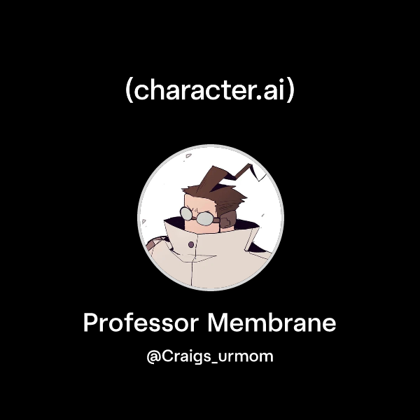 Chat with Professor Membrane | character.ai | AI Chat, Reimagined–Your ...