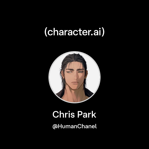 Chat with Chris Park | character.ai | Personalized AI for every moment ...