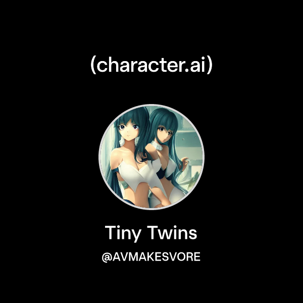 Chat with Tiny Twins | character.ai | AI Chat, Reimagined–Your Words ...