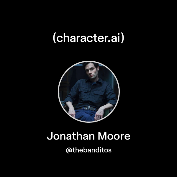 Chat with Jonathan Moore | character.ai | AI Chat, Reimagined–Your ...