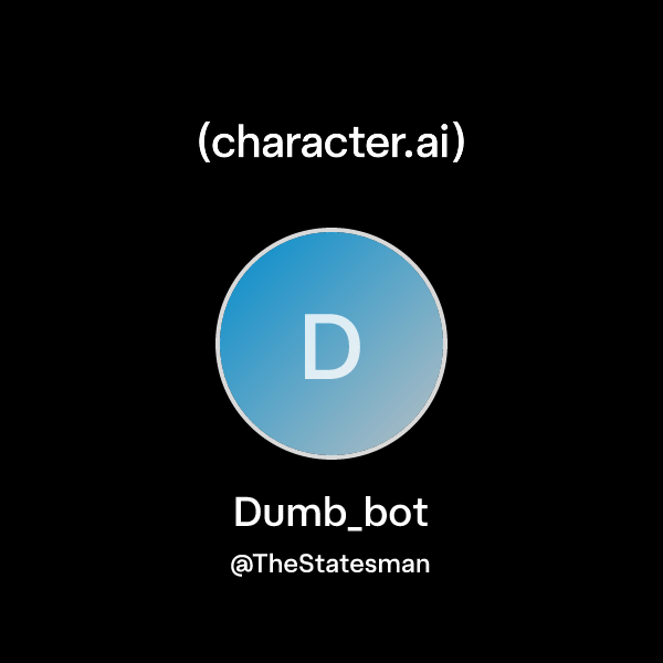 Chat with Dumb_bot | character.ai | AI Chat, Reimagined–Your Words ...