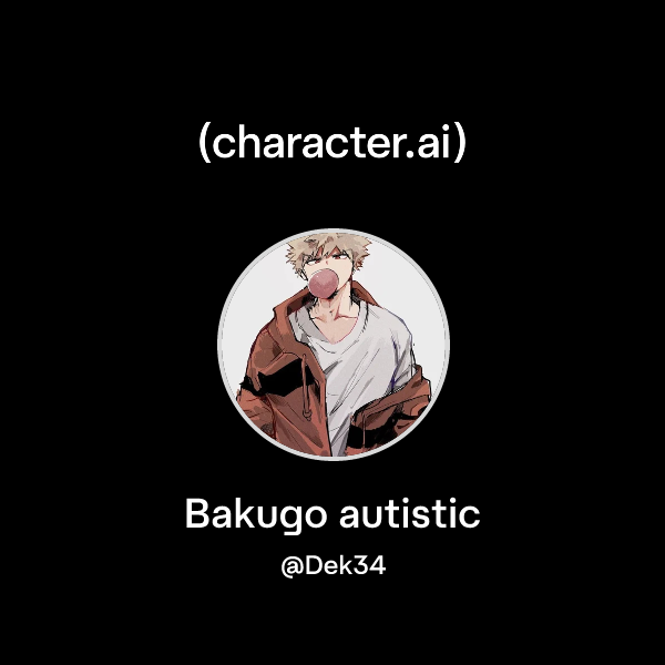 Chat with Bakugo autistic | character.ai | AI Chat, Reimagined–Your ...
