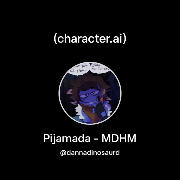 Chat with Pijamada - MDHM | character.ai | AI Chat, Reimagined–Your ...