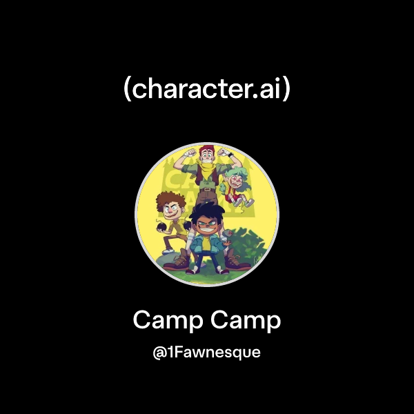 Chat with Camp Camp | character.ai | AI Chat, Reimagined–Your Words ...