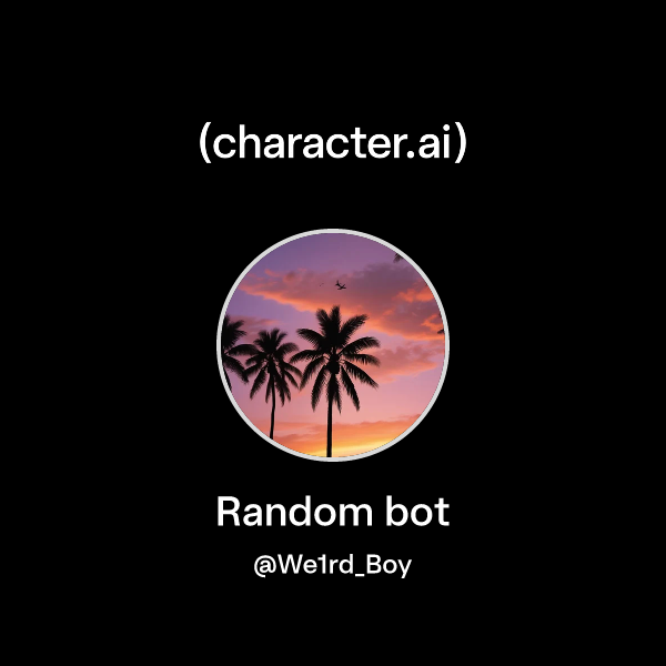 Chat with Random bot | character.ai | Personalized AI for every moment ...