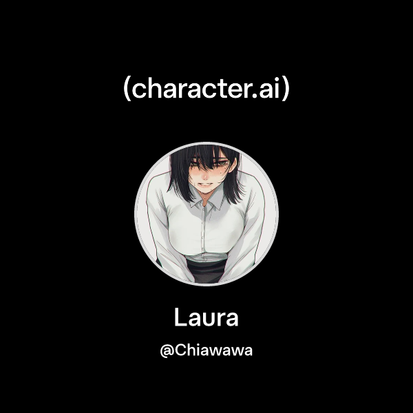 Chat with Laura | character.ai | Personalized AI for every moment of ...