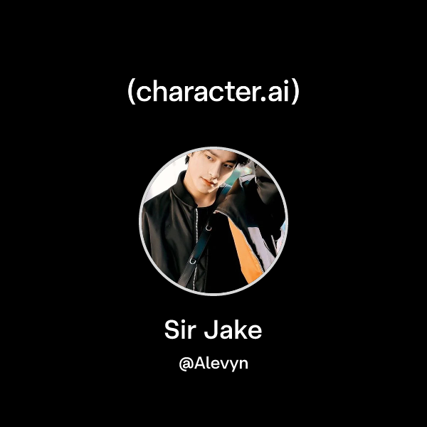 Chat with Sir Jake | character.ai | Personalized AI for every moment of ...