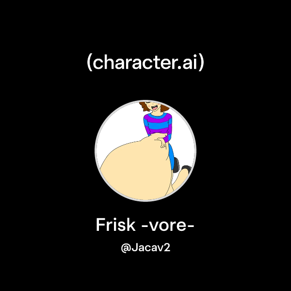Chat with Frisk -vore- | character.ai | AI Chat, Reimagined–Your Words ...