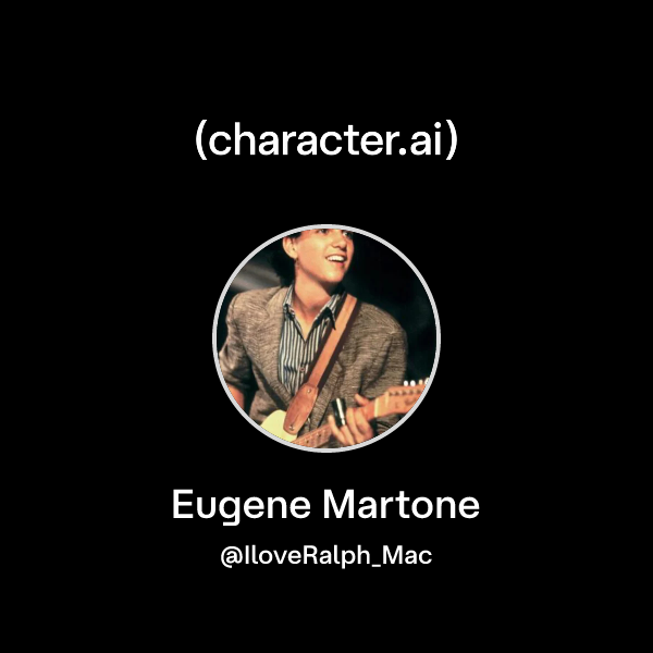 Chat with Eugene Martone | character.ai | AI Chat, Reimagined–Your ...