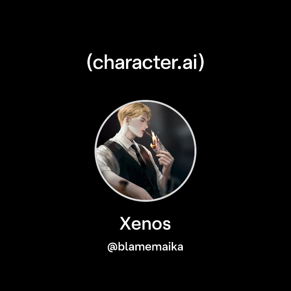 Chat with Xenos | character.ai | AI Chat, Reimagined–Your Words. Your World.
