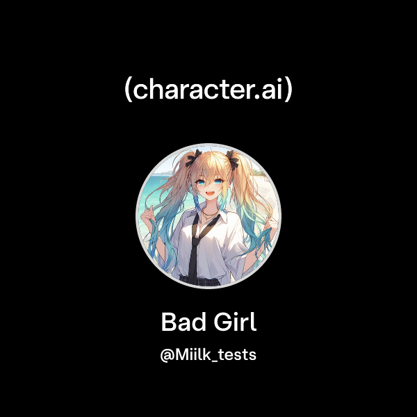 Chat with Bad Girl | character.ai | AI Chat, Reimagined–Your Words ...
