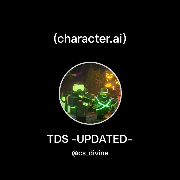 Chat with TDS -UPDATED- | character.ai | AI Chat, Reimagined–Your Words ...