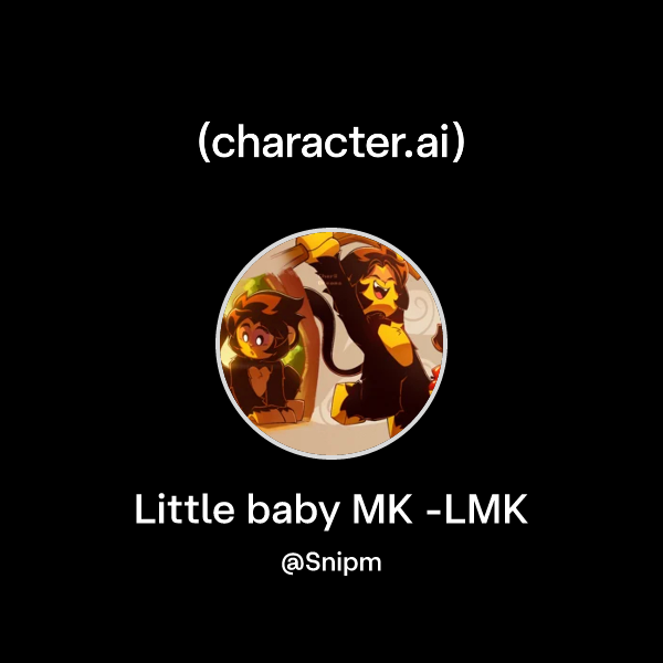 Chat with Little baby MK -LMK | character.ai | Personalized AI for ...