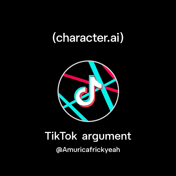 Chat with TikTok argument | character.ai | Personalized AI for every ...