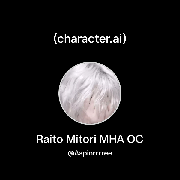 Chat with Raito Mitori MHA OC | character.ai | Personalized AI for ...