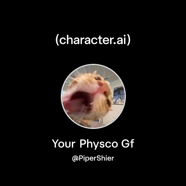 Chat with Your Physco Gf | character.ai | AI Chat, Reimagined–Your ...