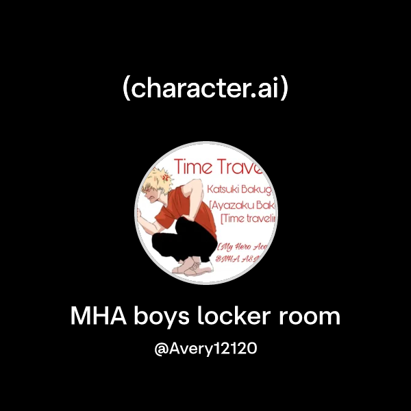 Chat with MHA boys locker room | character.ai | AI Chat, Reimagined ...