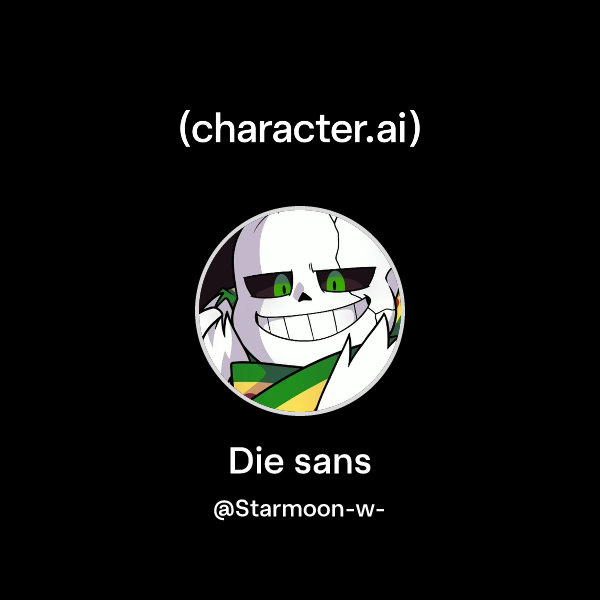 Chat with Die sans | character.ai | AI Chat, Reimagined–Your Words ...