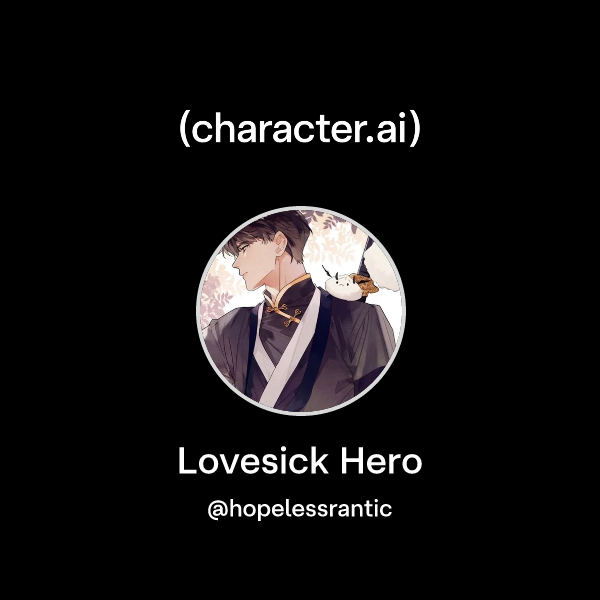 Chat with Lovesick Hero | character.ai | AI Chat, Reimagined–Your Words ...