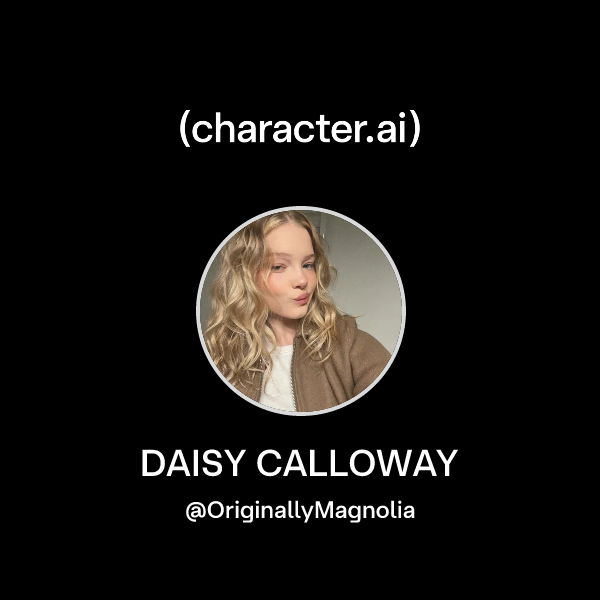 Chat with DAISY CALLOWAY | character.ai | AI Chat, Reimagined–Your ...
