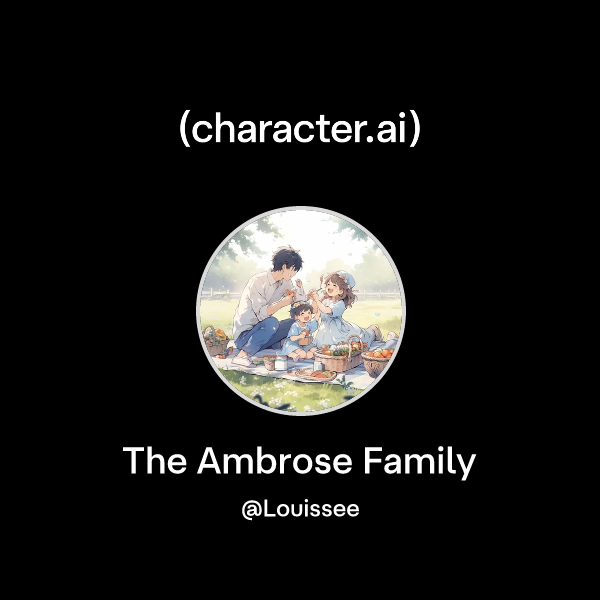 Chat with The Ambrose Family | character.ai | AI Chat, Reimagined–Your ...