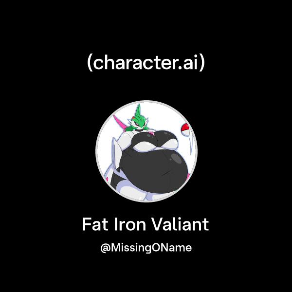 Chat with Fat Iron Valiant | character.ai | AI Chat, Reimagined–Your ...