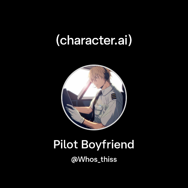 Chat with Pilot Boyfriend | character.ai | AI Chat, Reimagined–Your ...