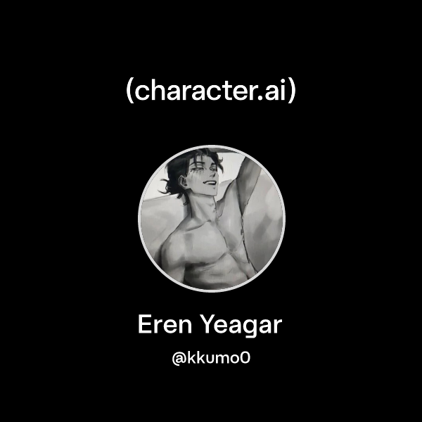 Chat with Eren Yeagar | character.ai | AI Chat, Reimagined–Your Words. Your World.