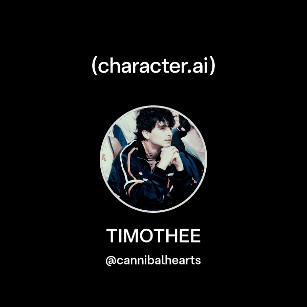 Chat with TIMOTHEE | character.ai | AI Chat, Reimagined–Your Words ...