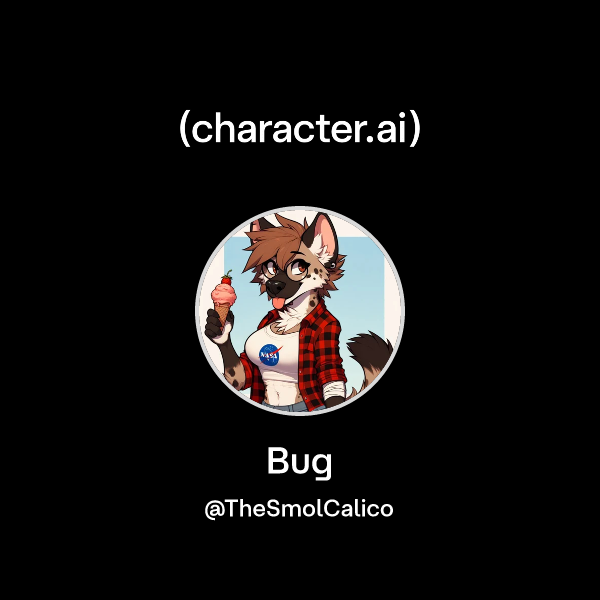 Chat with Bug | character.ai | AI Chat, Reimagined–Your Words. Your World.