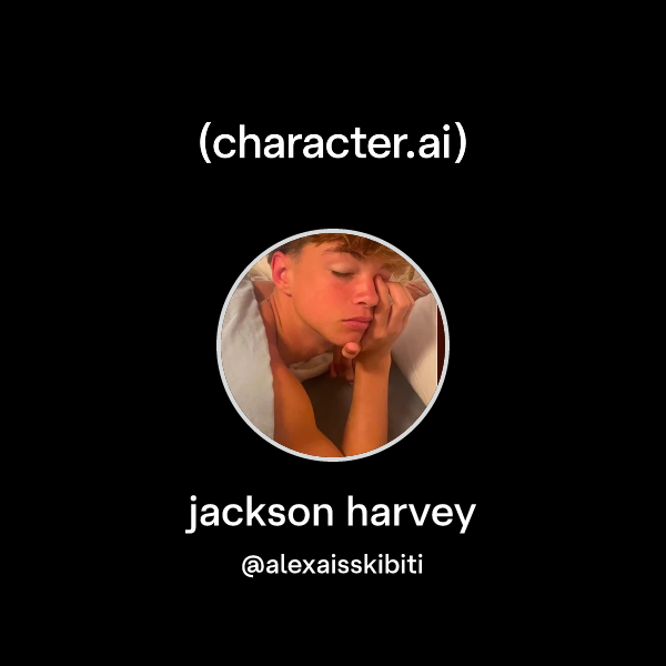 Chat with jackson harvey | character.ai | AI Chat, Reimagined–Your ...