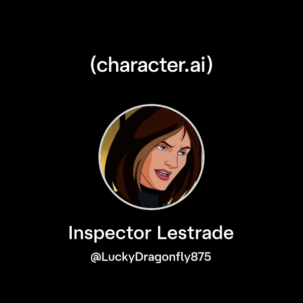 Chat with Inspector Lestrade | character.ai | Personalized AI for every moment of your day