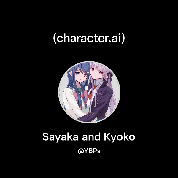 Chat with Sayaka and Kyoko | character.ai | Personalized AI for every moment of your day